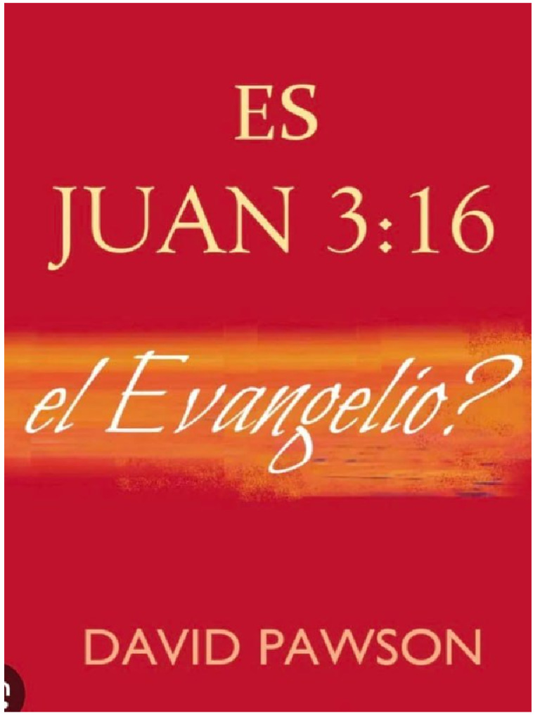 Es Juan 3.16 El Evangelio - David Pawson | PDF
