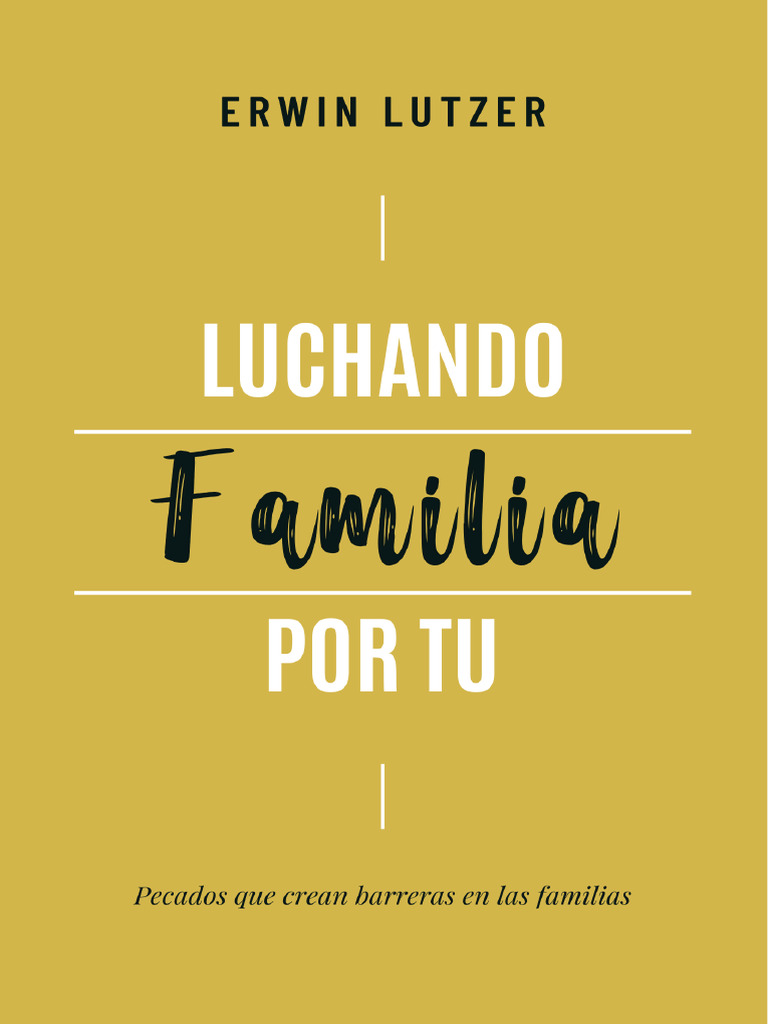 Erwin Lutzer. Luchando Por Tu Familia CPG | PDF