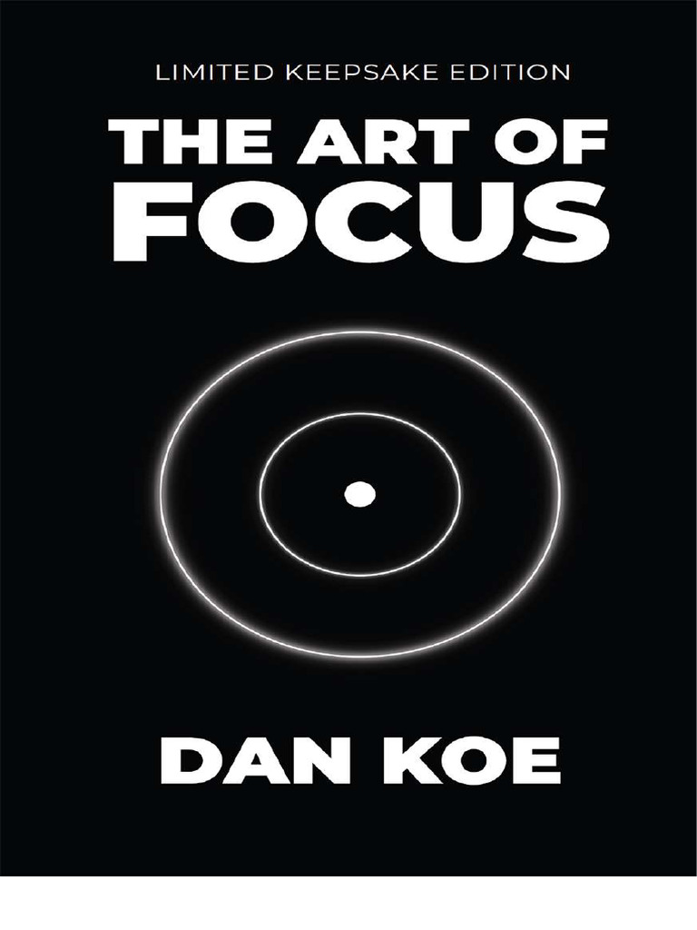 Dan Koe - The Art of Focus (Full PDF) | PDF
