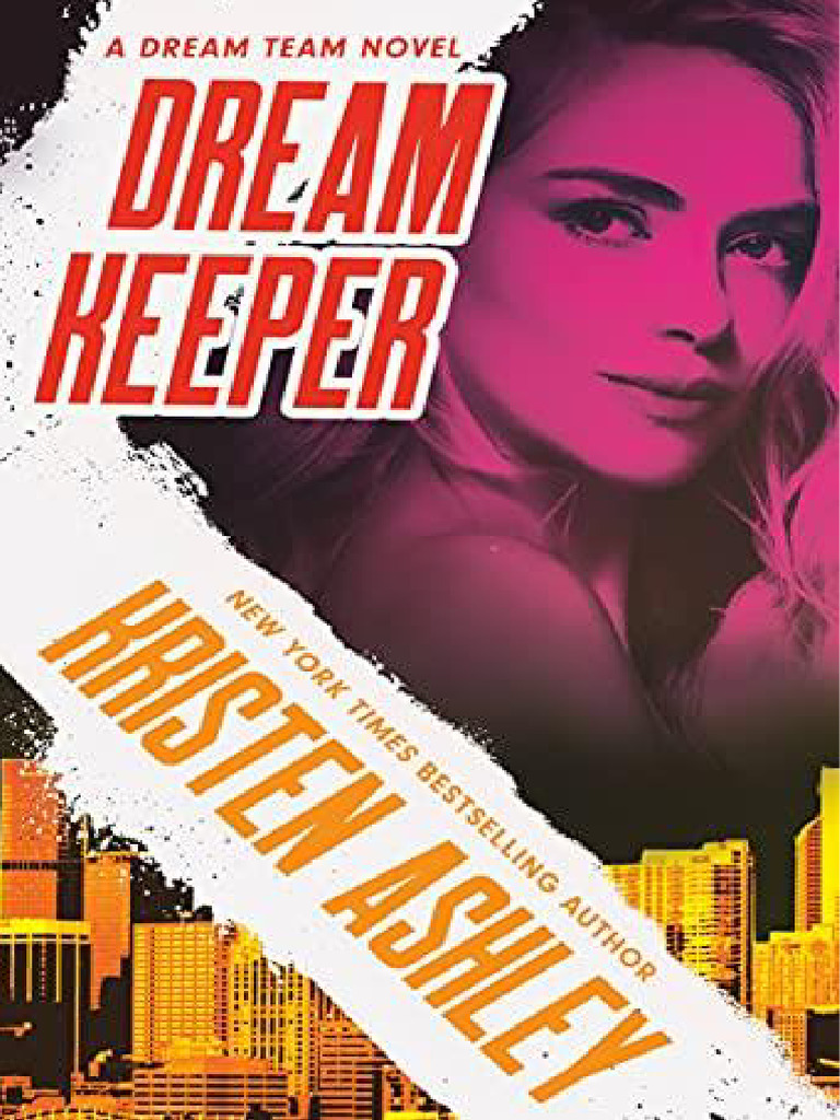 Kristen Ashley - Dream Team 04 - Dream Keeper | PDF