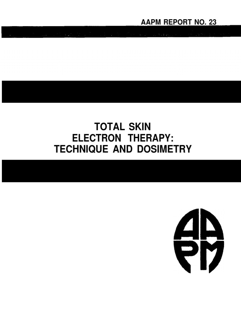 Total Skin Electron Therapy: Technique and Dosimetry: Aapm Report No ...