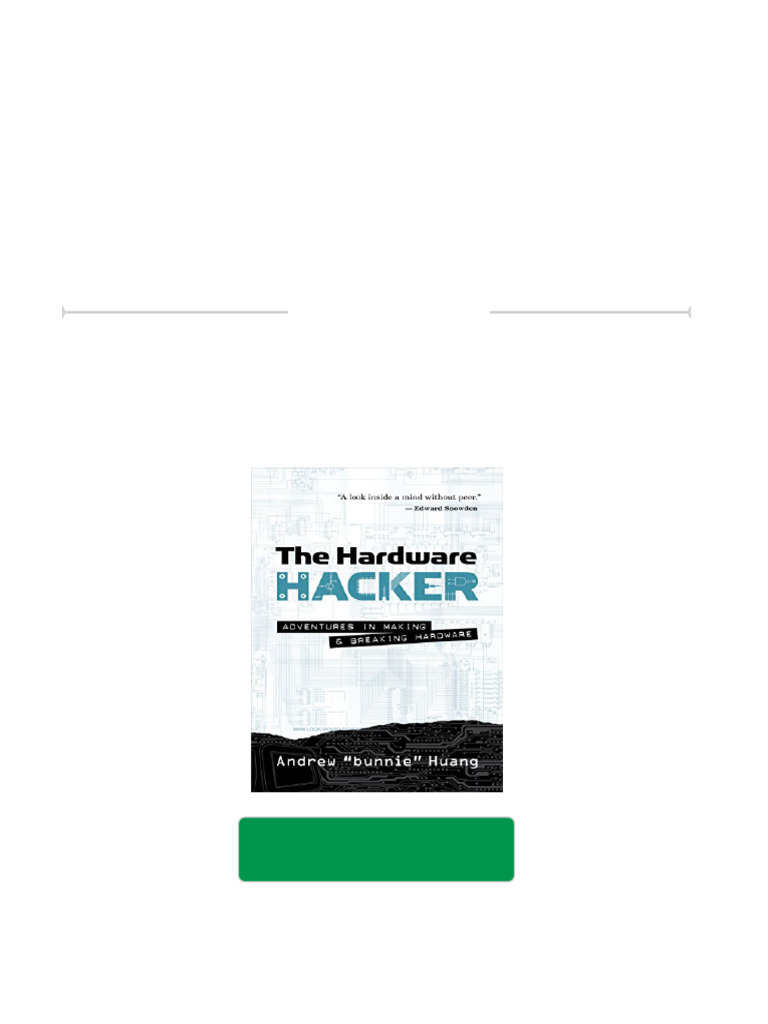The Hardware Hacker Adventures in Making and Breaking Hardware 1st ...