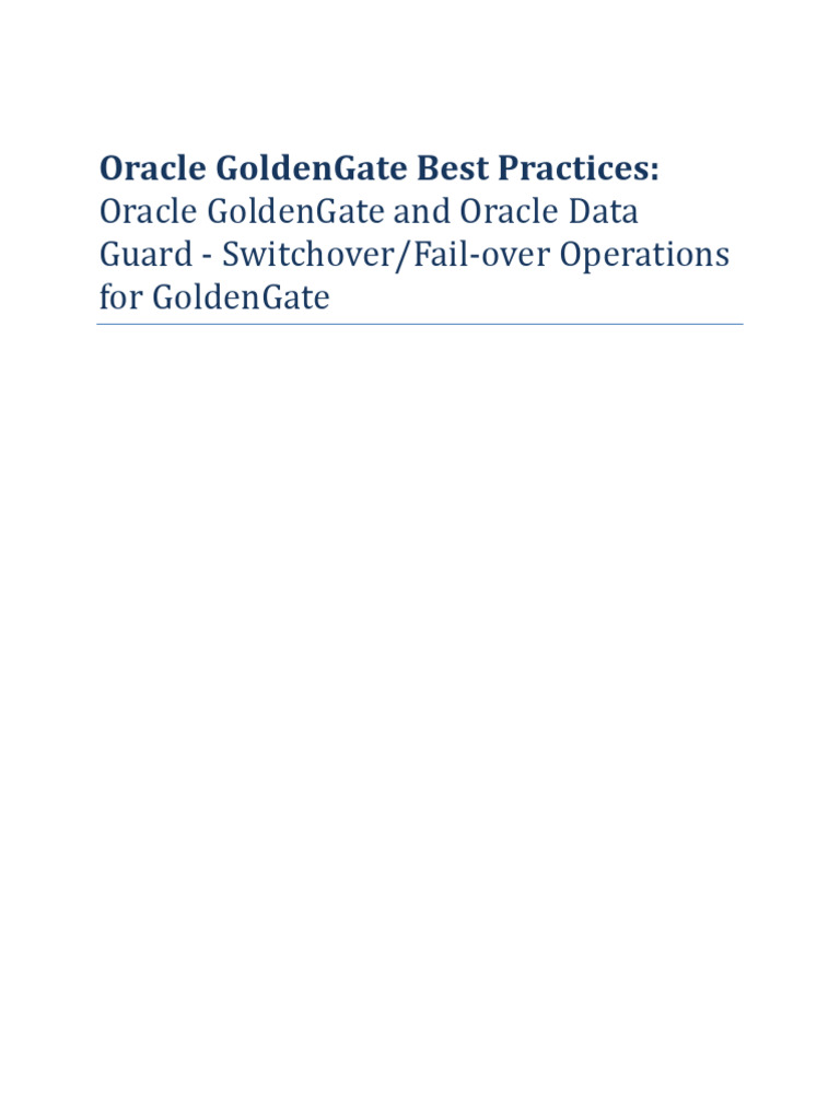 Oracle GoldenGate Best Practices - Oracle GoldenGate and Oracle Data Guard - Switchover-Fail ...