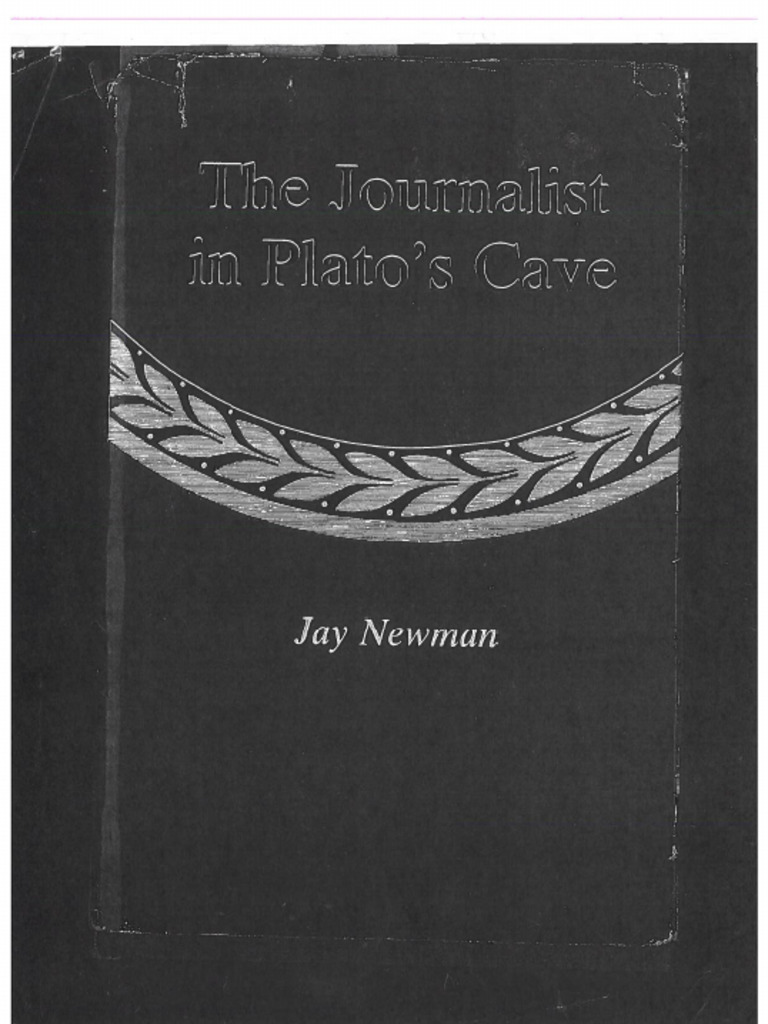 The Journalist in Plato's Cave (Jay Newman) | PDF