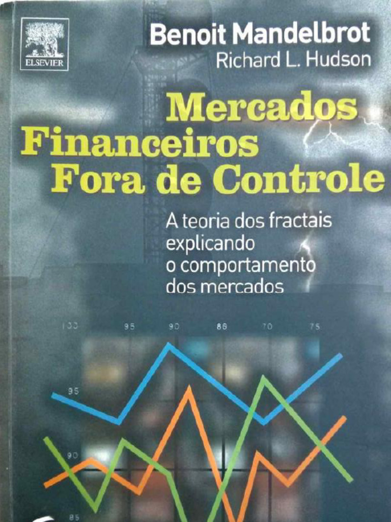 Ilide - Info Mercados Financeiros Fora de Controle Teoria Dos Fractais Benoit Mandelbrot PDF PR ...
