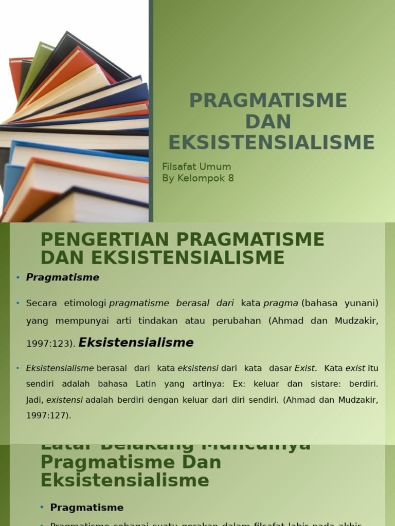 Pragmatisme & Eksistensialisme Kel 8 (Filsafat Umum) | PDF