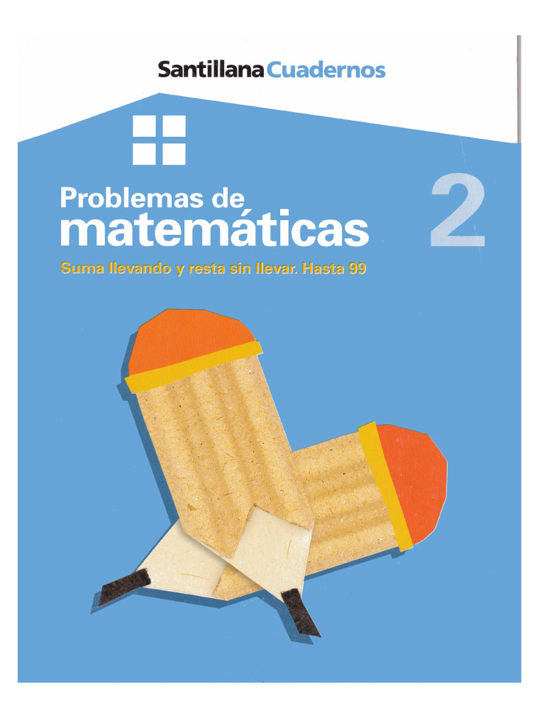 1º SANTILLANA PROBLEMAS #2 Suma Llevando Resta 99 | PDF