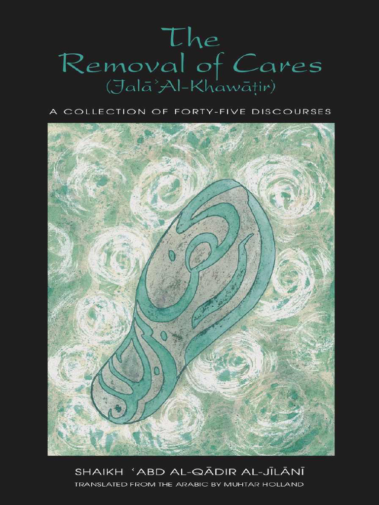 The Removal of Cares (Jala Al-Khawatir) - Shaikh 'Abd Al-Qadir Al ...