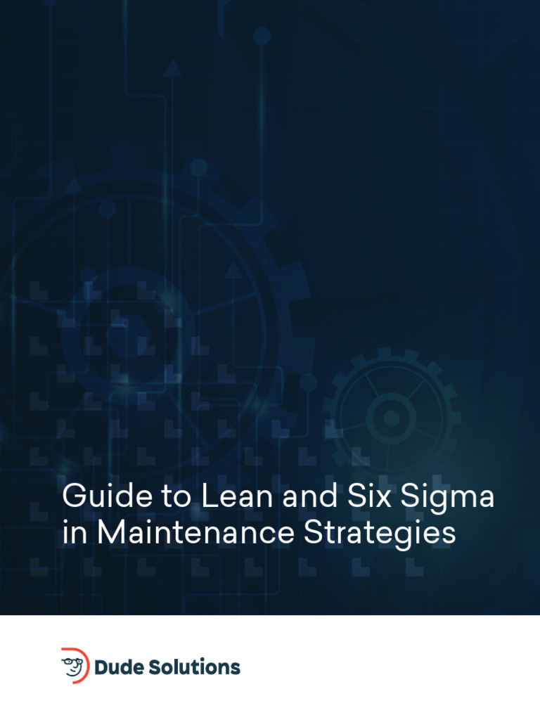 guide-to-lean-and-six-sigma-in-maintenance-strategies-1 | PDF