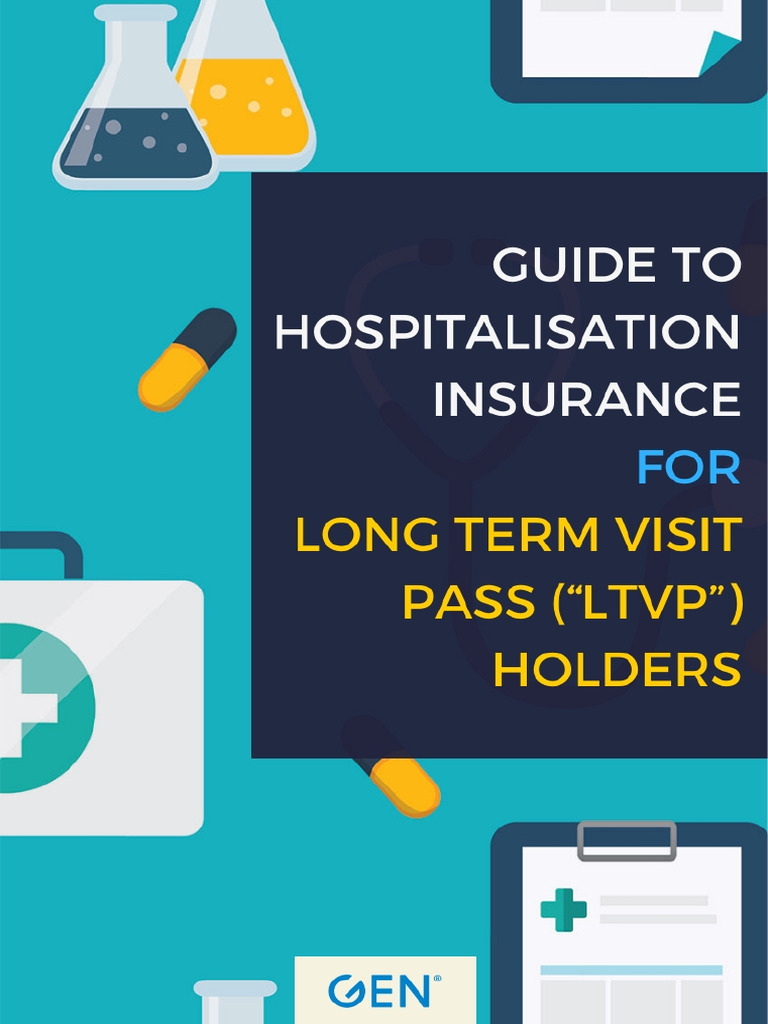 GEN Guide To Hospitalisation Insurance For Long Term Visit Pass Holders ...