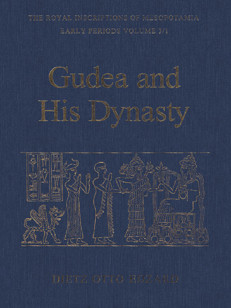 Dietz Otto Edzard - Gudea and His Dynasty (The Royal Inscriptions of ...