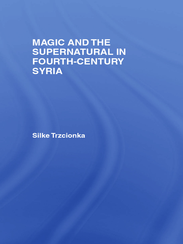 Trzcionka 2007 Magic - & - Supernatural - in 4th - Cen - Syria | PDF ...