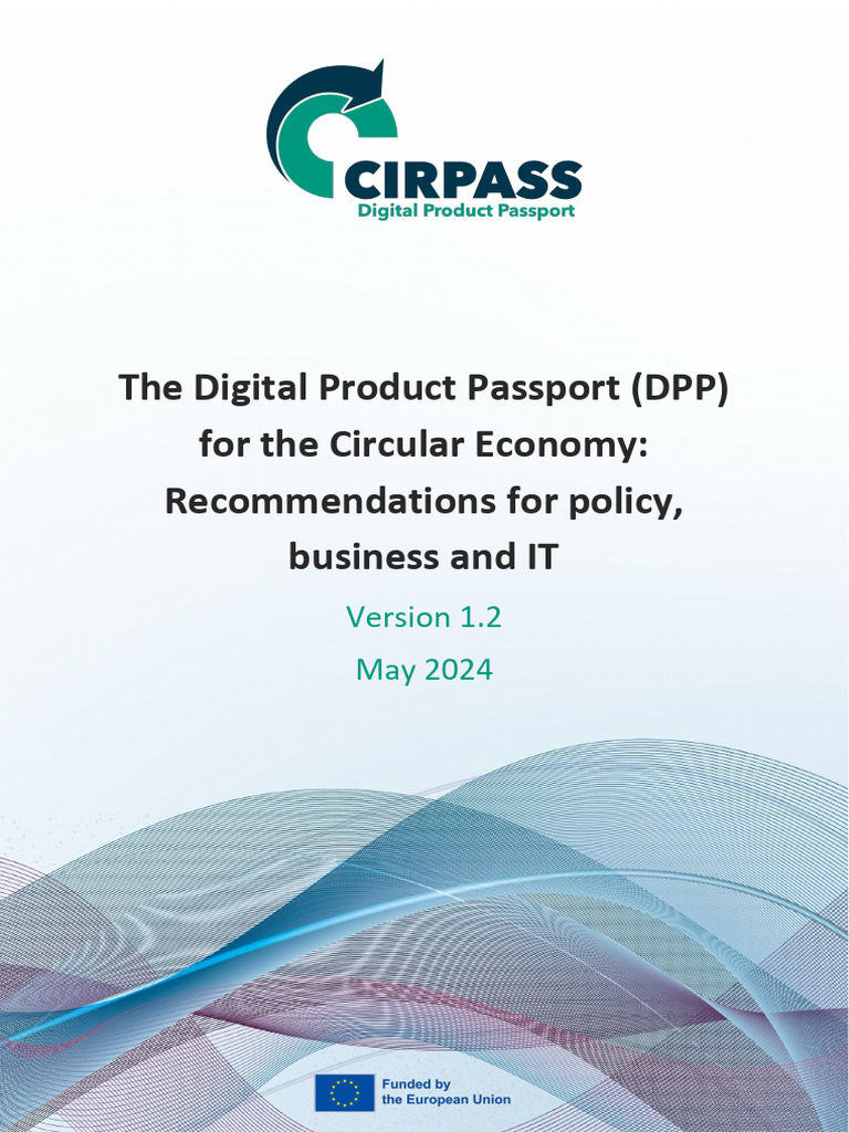 CIRPASS - The DPP For The Circular Economy Recommendations For Policy Business and IT - v12 ...