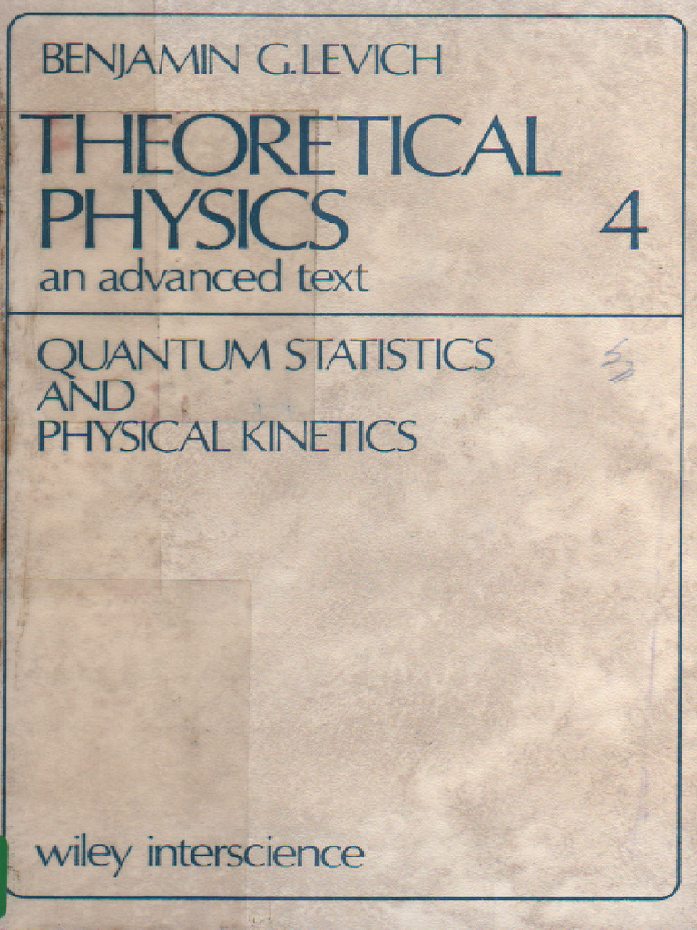 LEVICH Theoretical Physics An Advanced Text - Volume 4 Quantum Statistics and Physical Kinetics ...