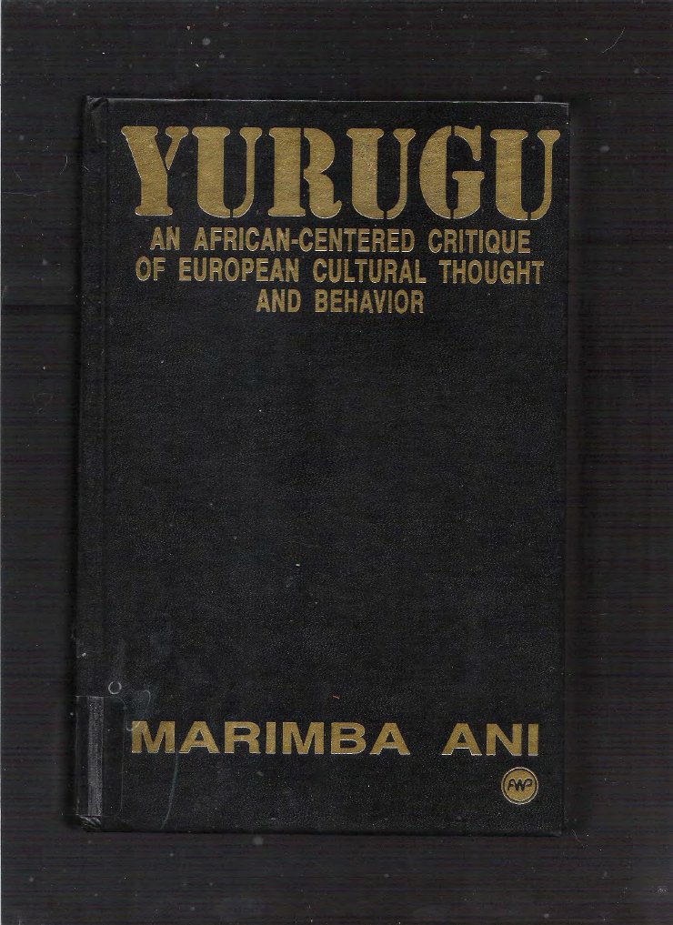 Yurugu An African Centered Critique of European Cultural Thought and ...