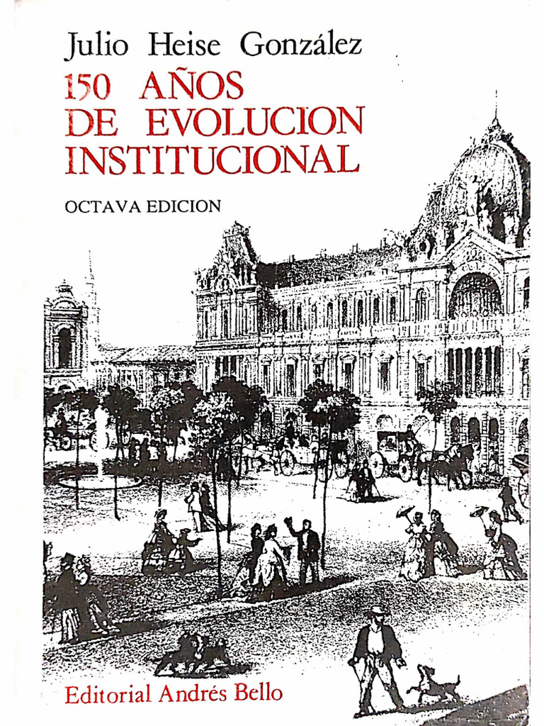 Julio Heise González - 150 Años de Evolución Institucional-Andres Bello ...
