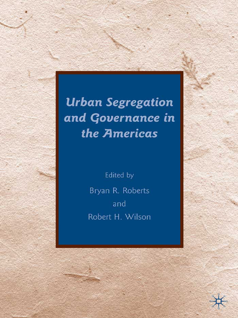 Bryan R. Roberts, Robert H. Wilson (Eds.) - Urban Segregation and ...