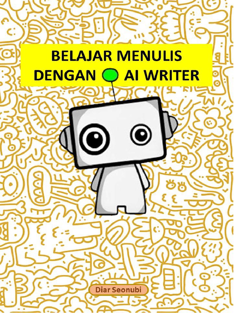 E-BOOK BELAJAR MENULIS DENGAN AI WRITER | PDF E-BOOK BELAJAR MENULIS DENGAN AI WRITER | PDF
