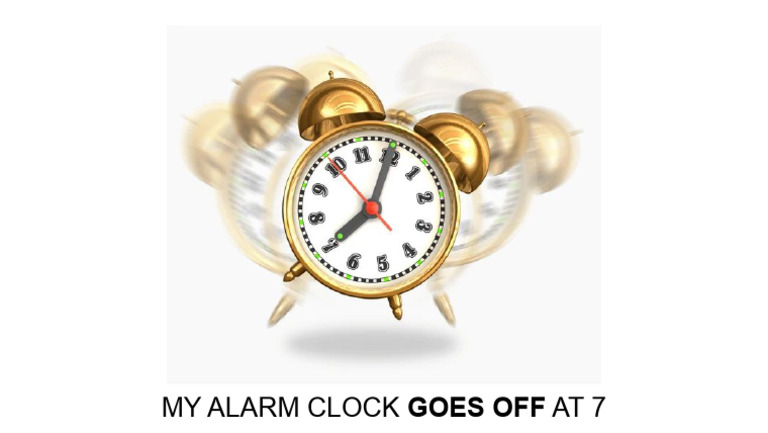 MY ALARM CLOCK GOES OFF AT 7 | PDF