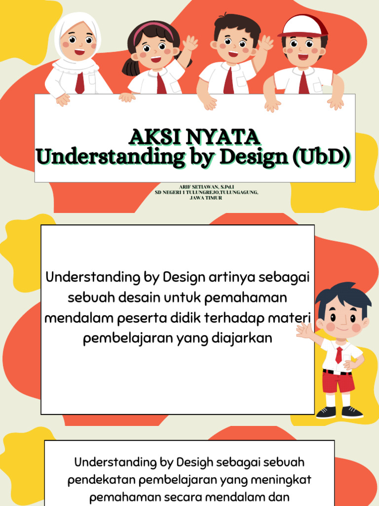 AKSI NYATA UNDERSTANDING BY DESIGN, ARIF SETIAWAN, S.Pd.I | PDF