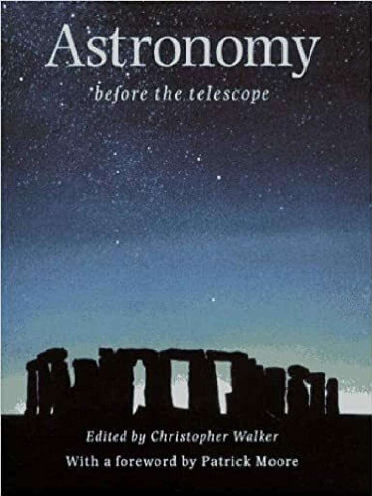 Astronomy Before The Telescope - C. B. F. Walker | PDF