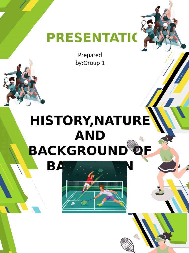 Historynature and Background of Badminton - Group 1 | PDF | Indoor ...
