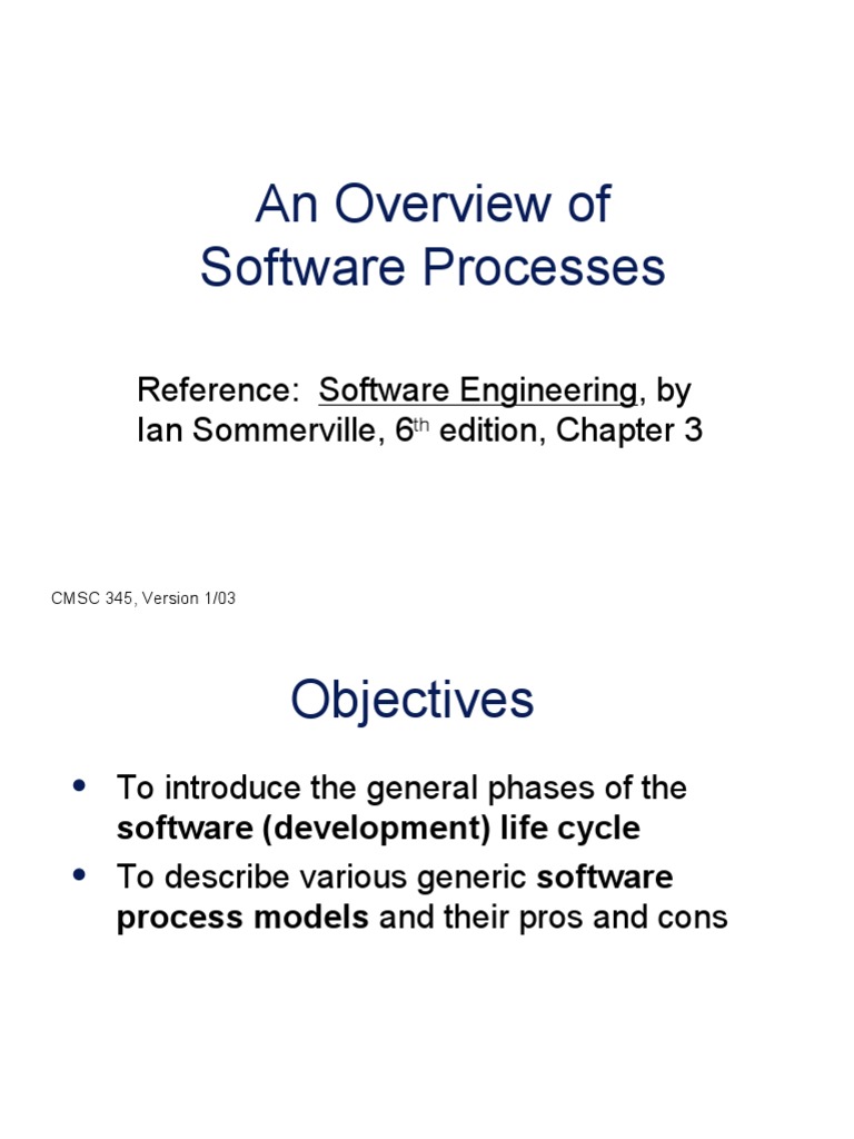 An Overview of Software Processes: Reference: Software Engineering, by ...