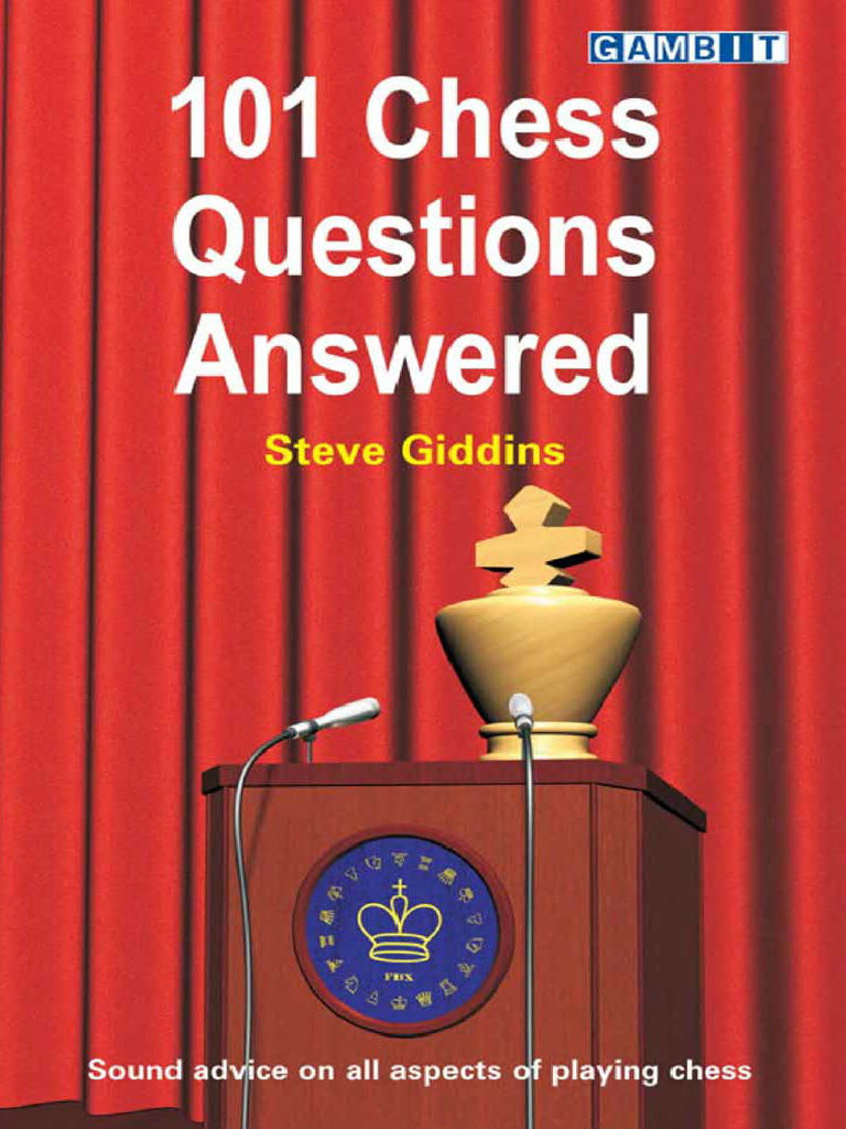Burgess, Graham K. - Giddins, Steve - 101 Chess Questions Answered ...