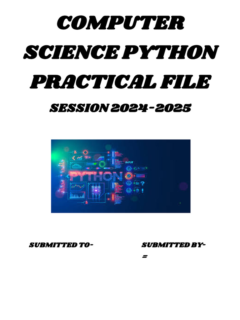 COMPUTER SCIENCE PYTHON PRACTICAL FILE | PDF COMPUTER SCIENCE PYTHON PRACTICAL FILE | PDF