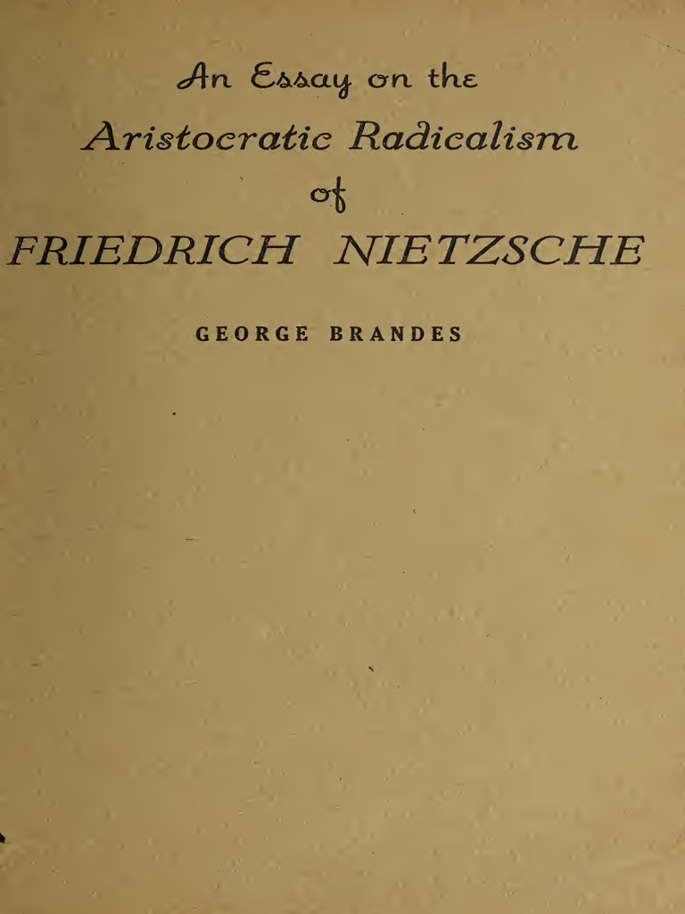 Aristocratic Radicalism of Friedrich Nietzsche (George Brandes) | PDF