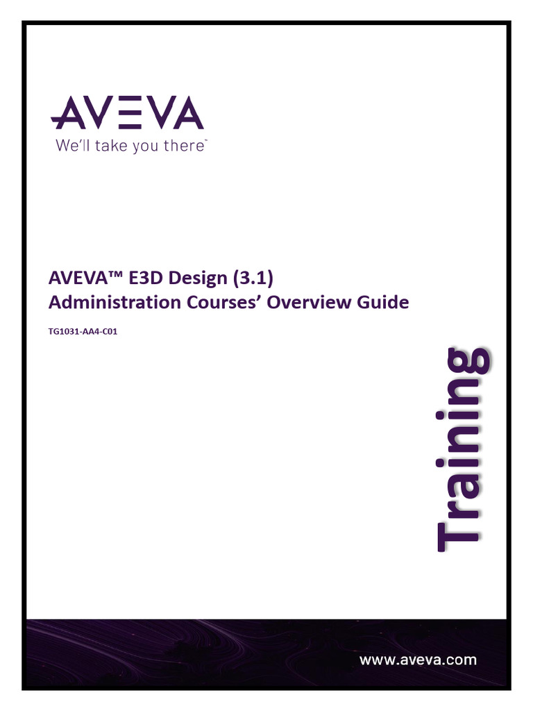 TG1031-AA4-C01-AVEVA E3D Design (3.1) Administration Courses Overview ...