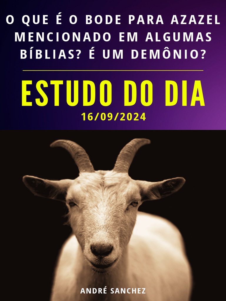 Estudo Do Dia: O Que É O Bode para Azazel Mencionado em Algumas Bíblias ...