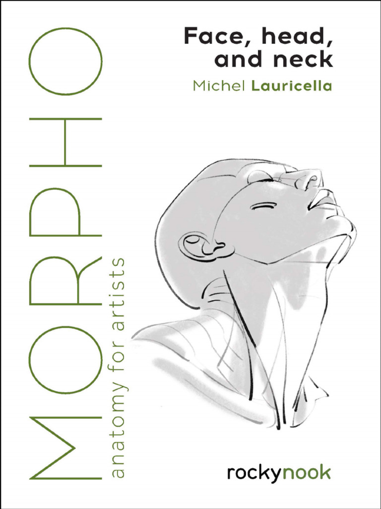 Dokumen - Pub Morpho Face Head and Neck Anatomy For Artists 9798888141649 | PDF