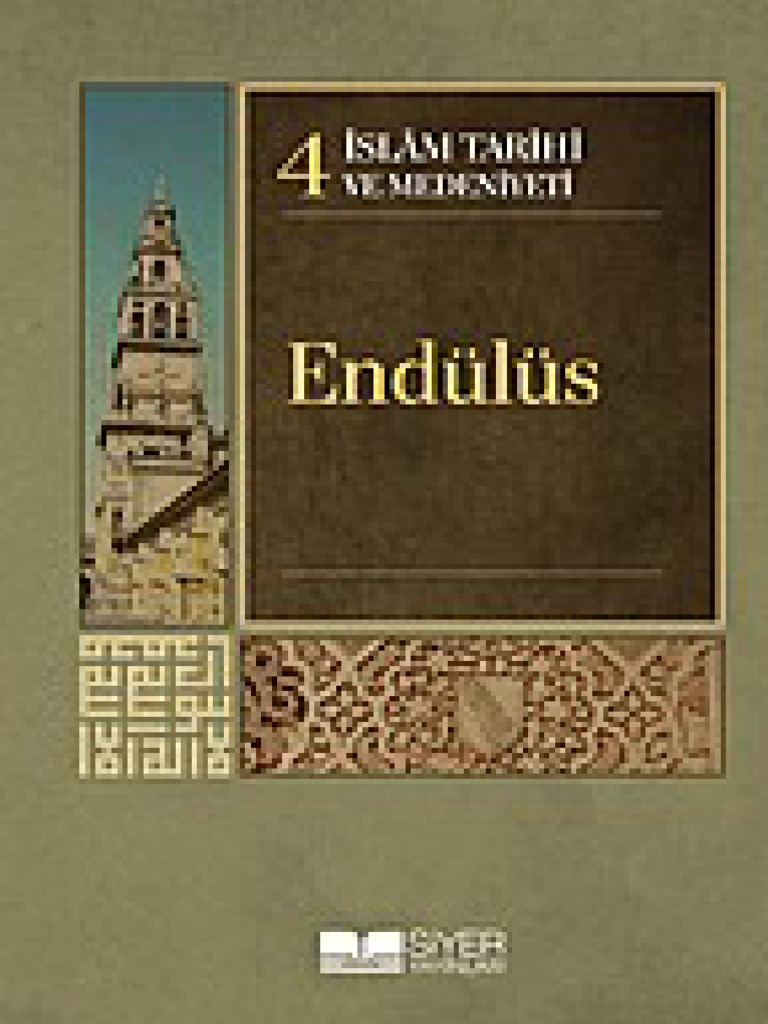 İslam Tarihi Ve Medeniyeti 4 Endü Lüs Dö Nemi | PDF