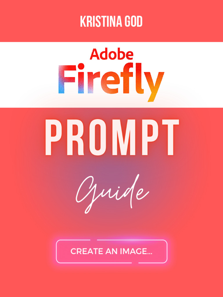 2023_Adobe Firefly Prompt Guide_ Kristina God | PDF