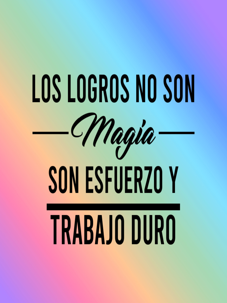Los Logros No Son Magia Son Esfuerzo | PDF