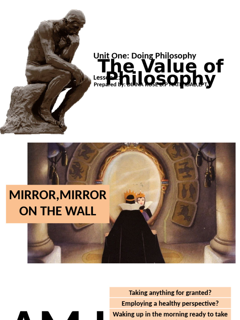 Unit 1 - Lesson 3 and 4 - The Value of Philosophy and Philosophical ...