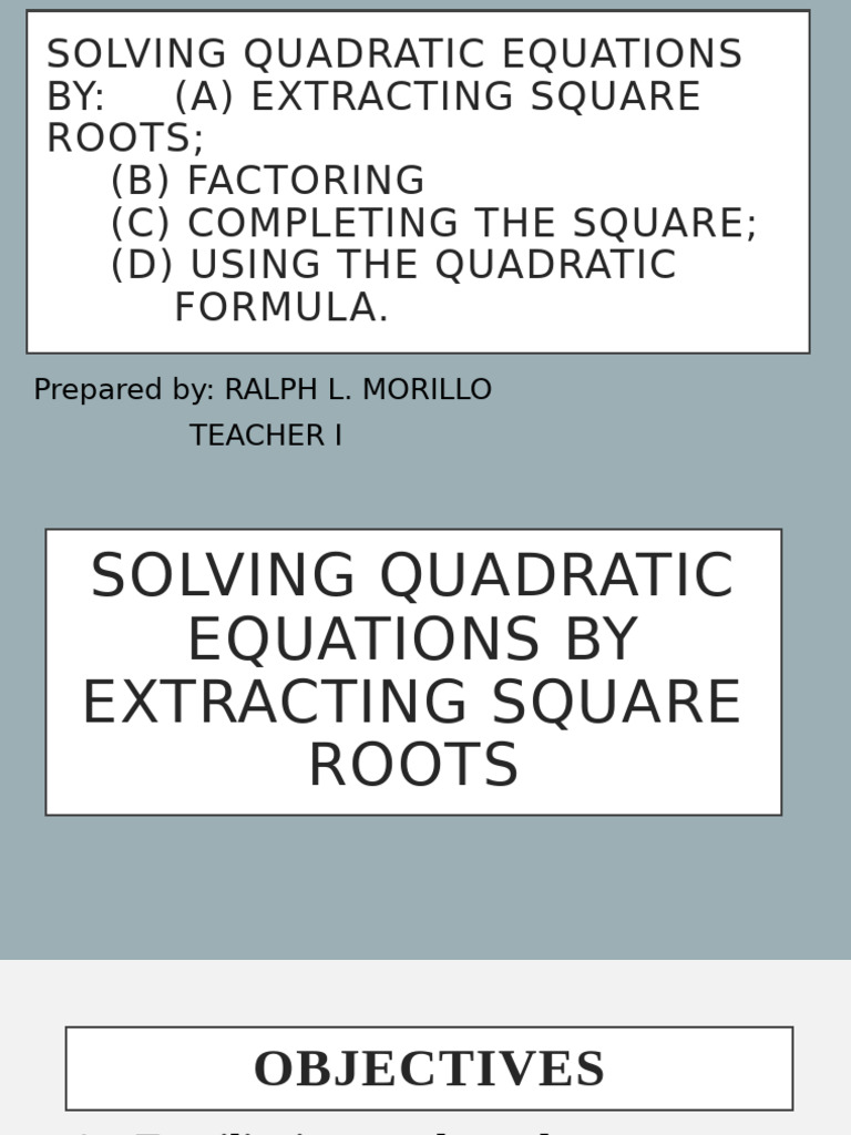 Solving Quadratic Equations Byaextracting Square Rootsb Factoringc Completing The Squareusing ...