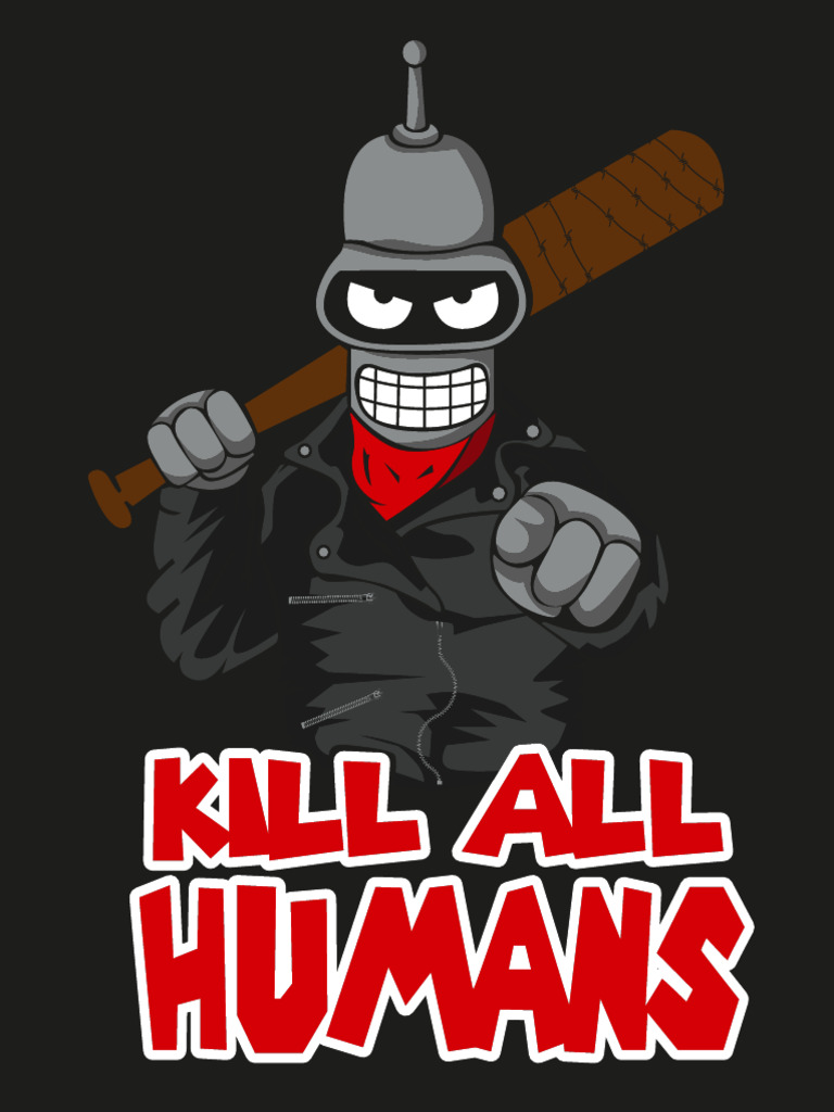 Bender Kill Humans | PDF