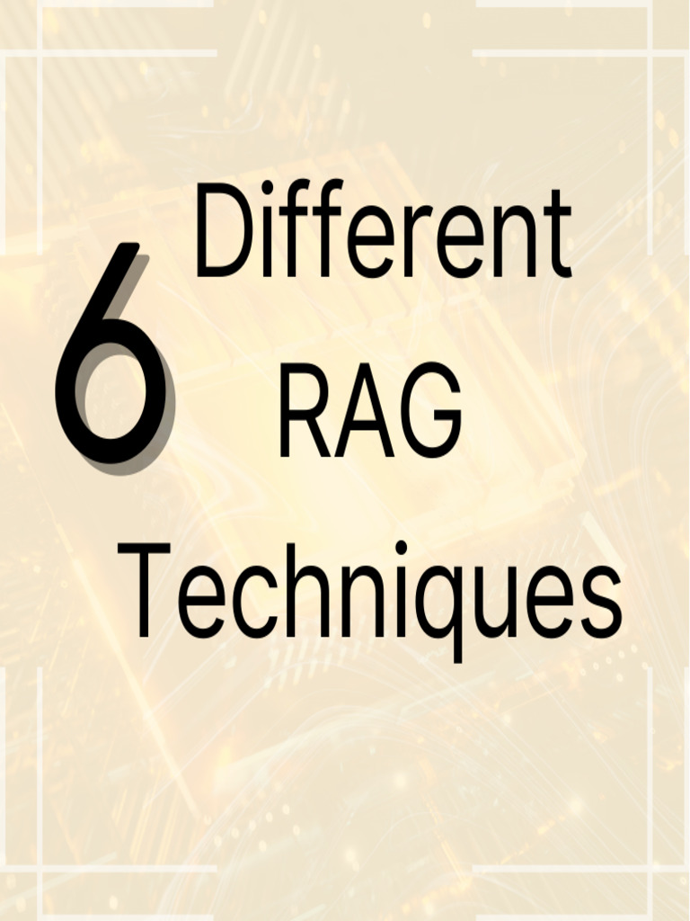 6 Different RAG Techniques | PDF