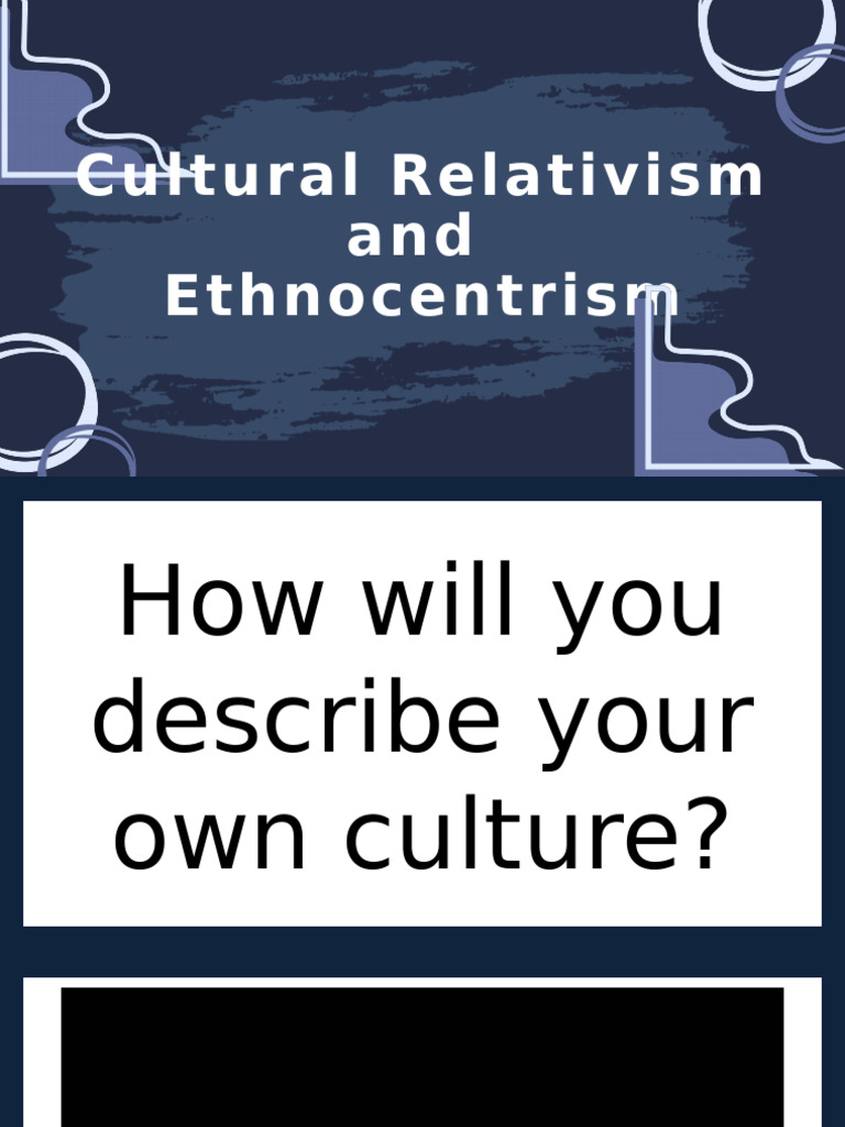 3 Cultural Relativism and Ethnocentrism | PDF