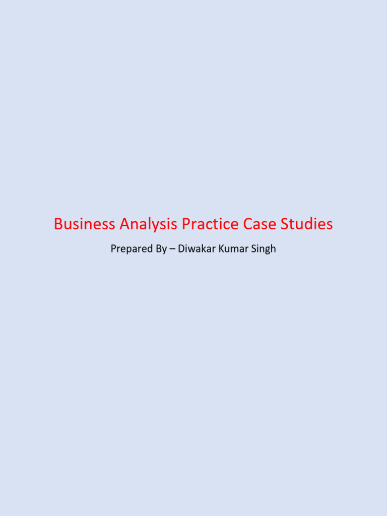 Business Analysis Practice Case Studies (1) | PDF