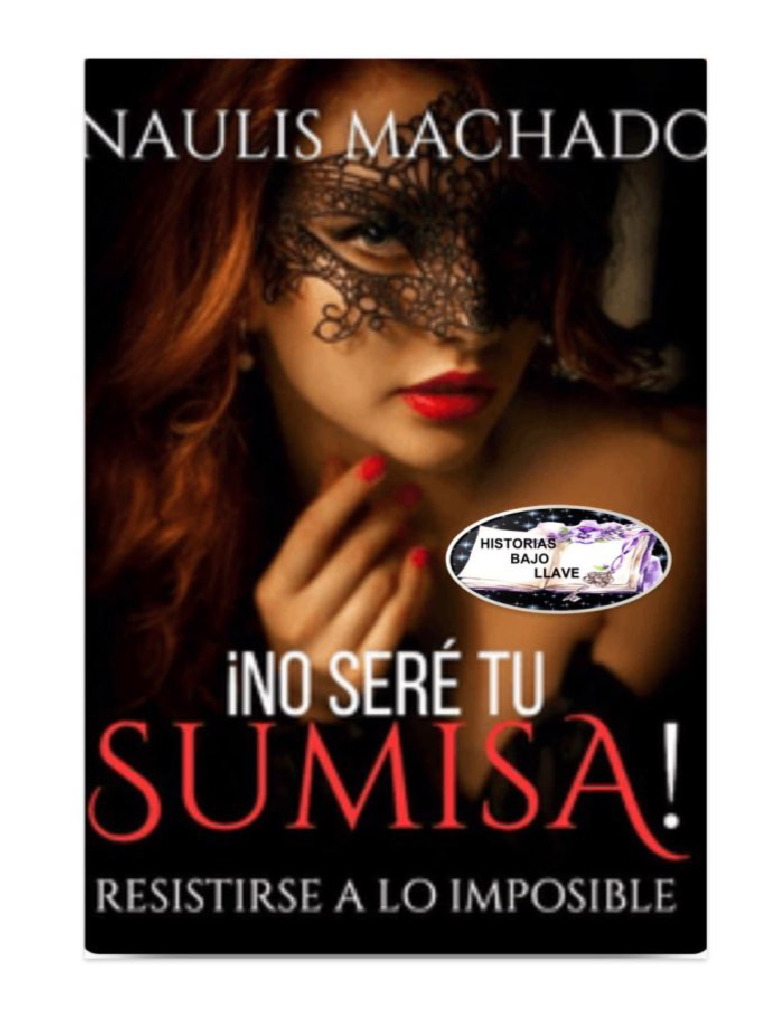 01-70 NO SERÉ TU SUMISA? Naulis Machado | PDF