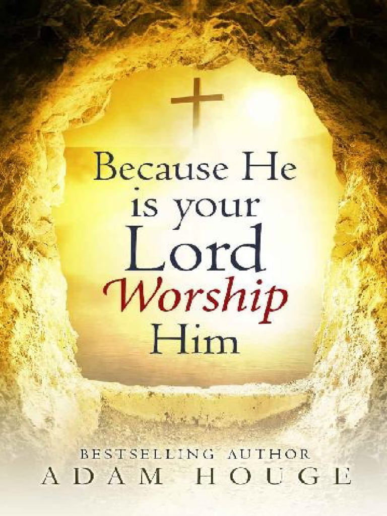 Because He Is Your Lord Worship - Adam Houge | PDF