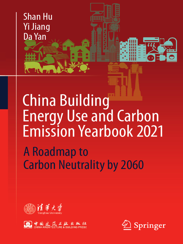 China Building Energy Use and Carbon Emission Yearbook 2021: A Roadmap ... China Building Energy Use and Carbon Emission Yearbook 2021: A Roadmap ...