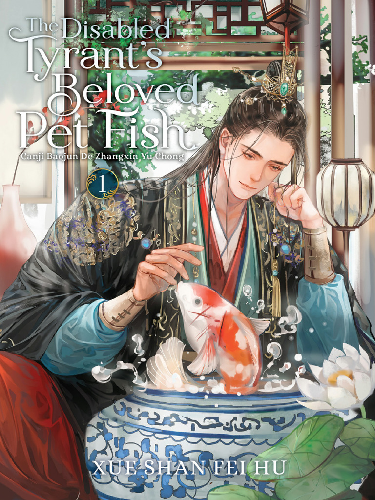 The Disabled Tyrant's Beloved Pet Fish - Canji Baojun de Zhangxin Yu ...