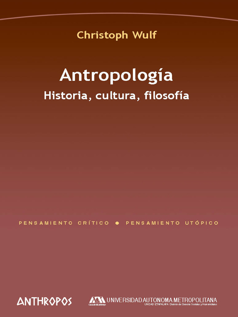 WULF Christoph ANTOPOLOGIA Historia Cultura Filosofia | PDF