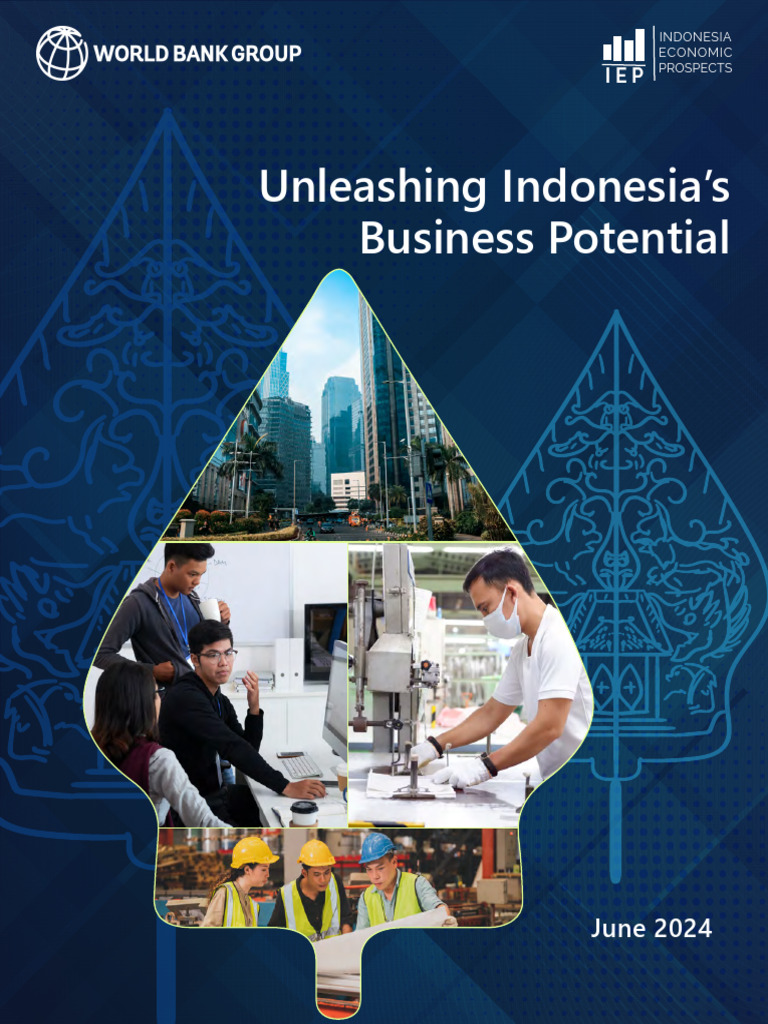 WORLD BANK IBRD - Indonesia Economic Prospects - Unleashing Indonesia's ...