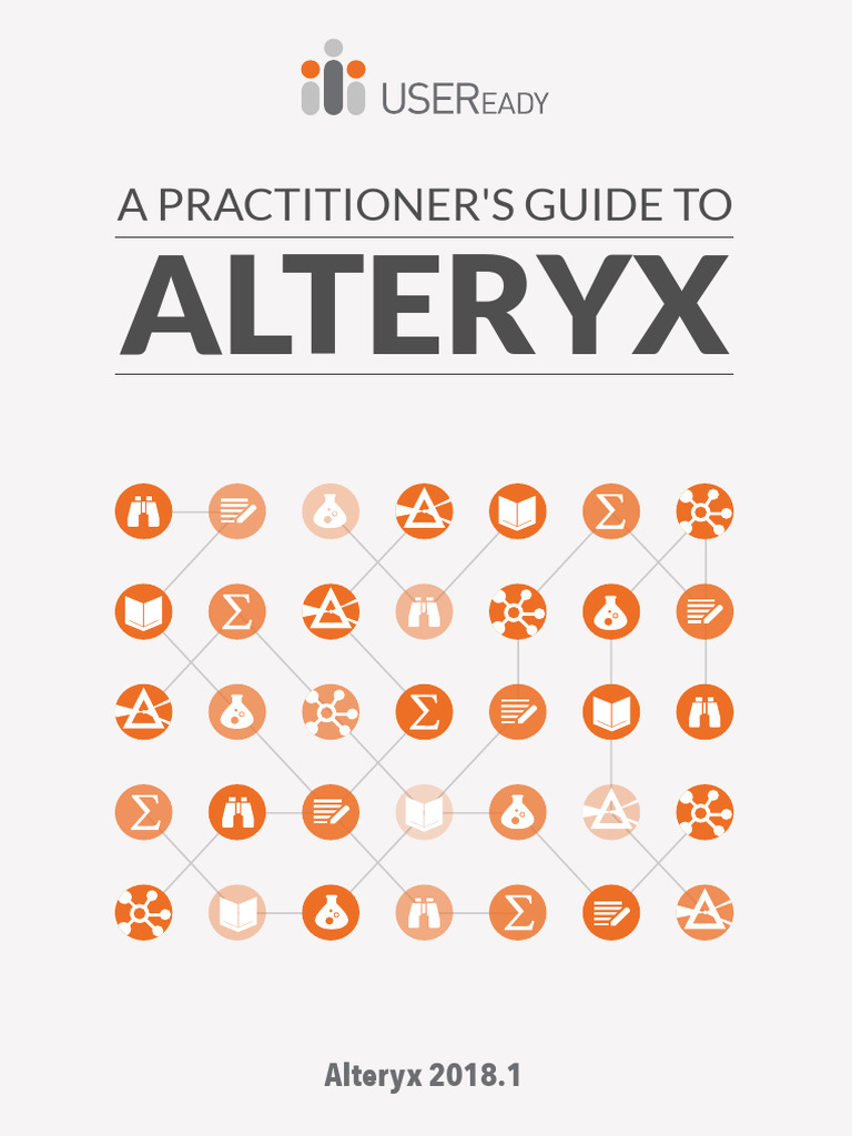 Alteryx 2018.1 A Practitioners Guide | PDF