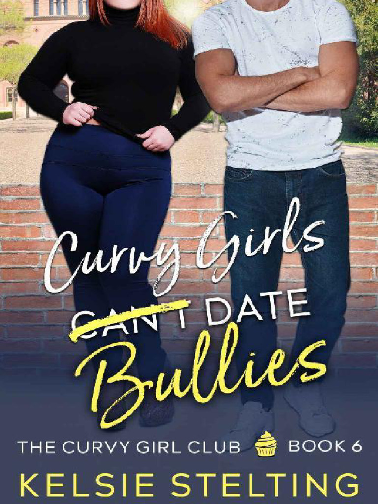 Curvy Girls Can T Date Bullies Kelsie Stelting - TM | PDF